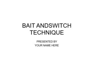 Bait and Switch Technique, Power Point Presentation Example